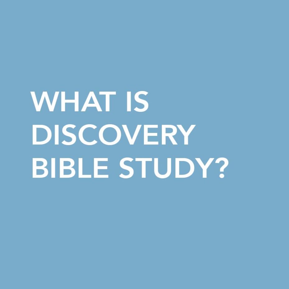 What Is Discovery Bible Study? - Discipleship.org
